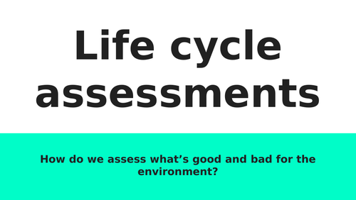 Life Cycle Assessments Online Learning | Teaching Resources
