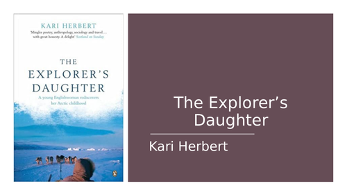 The Explorer's Daughter by Kari Herbert - Edexcel iGCSE English ...