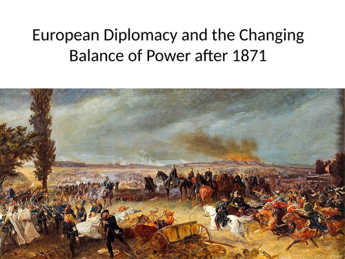 European Diplomacy and the Changing Balance of Power after 1871 ...