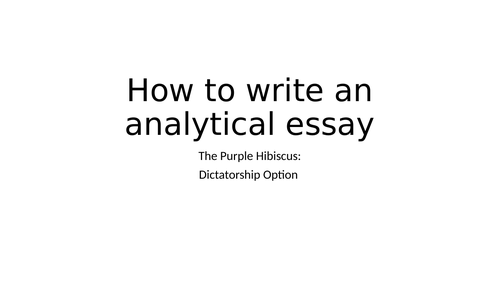 The Purple Hibiscus - Essay Writing Guide | Teaching Resources