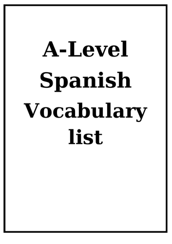 Edexcel Spanish A level Vocabulary Booklet | Teaching Resources