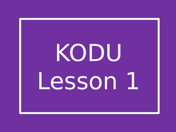 Kodu Lessons (Module 1) | Teaching Resources