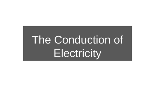 WJEC AS Physics - Unit 2 - Conduction of Electricity | Teaching Resources
