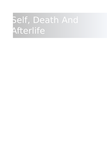 Self, Death And Afterlife (Year 1) - Revision Notes (A LEVEL AQA RS ...