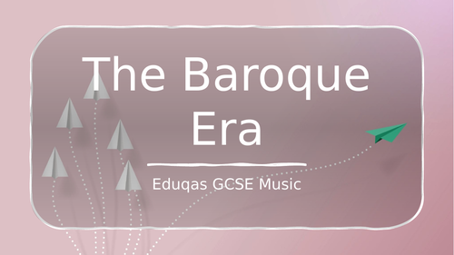 Eduqas GCSE Music - The Baroque Era - AoS1: Musical Forms and Devices ...