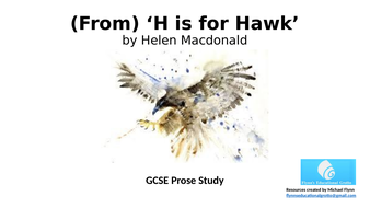 GCSE Prose Study: ‘H is for Hawk’ by Helen Macdonald | Teaching Resources