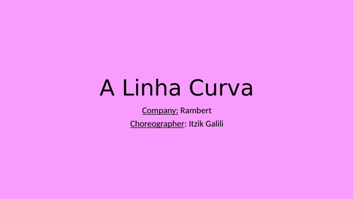 AQA GCSE Dance - A Linha Curva | Teaching Resources