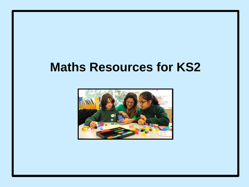 Maths Resources for KS2 - 12 slides | Teaching Resources