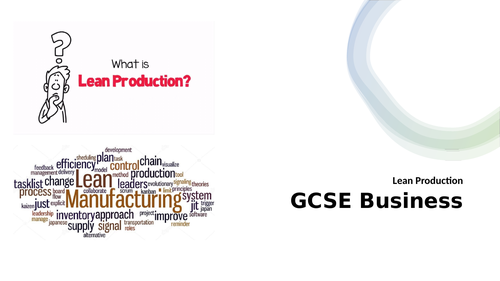 GCSE Business Lean Production (Whole topic) | Teaching Resources