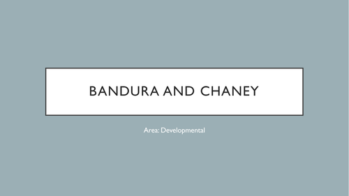 OCR A-level Psychology Bandura Chaney Core Study | Teaching Resources