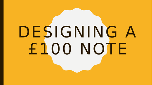 Design a £100 note competition | Teaching Resources