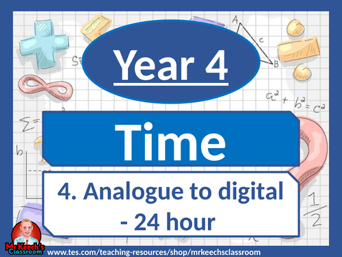 Year 4 - Time - Analogue to digital 24 hour - White Rose Maths ...