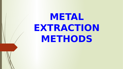 Metal extraction methods | Teaching Resources