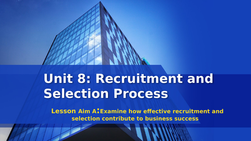 BTEC Business Level 3 - Unit 8 Recruitment & Selection Process ...