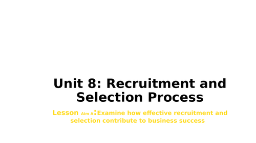 BTEC Business Level 3 - Unit 8 Recruitment & Selection Process ...