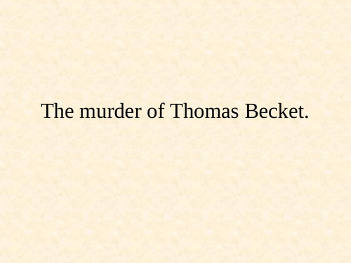 Who killed Thomas Becket and why did they do it? | Teaching Resources