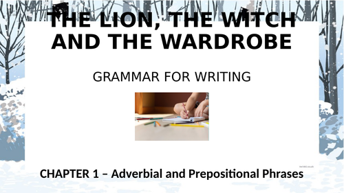 ADVERBIAL AND PREPOSITIONAL PHRASES - The Lion The Witch and The ...