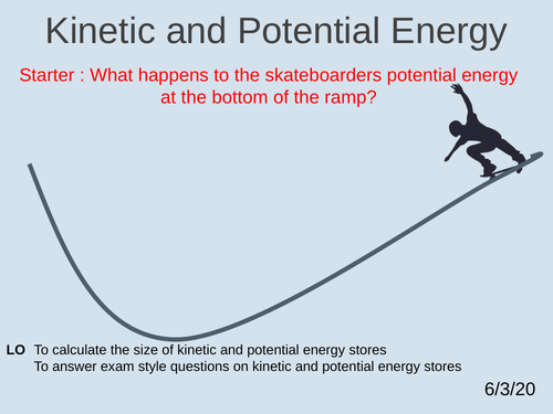 KS3 - Y9 - Physics - Potential and Kinetic Energy | Teaching Resources