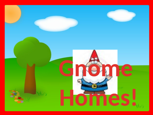 Gnome Home Project Online | Teaching Resources