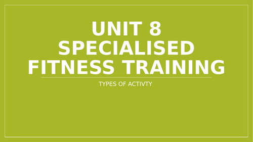 BTEC Sports and Exercise Science Unit 8 Specialised Fitness Training ...