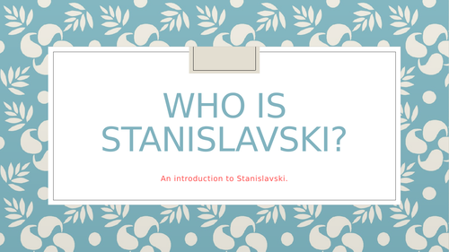 An introduction to Stanislavski | Teaching Resources