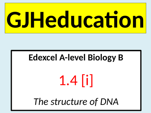 Structure of DNA (Edexcel A-level Biology B) | Teaching Resources