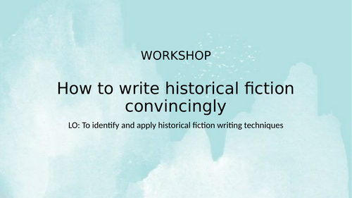Writing Historical Fiction | Teaching Resources