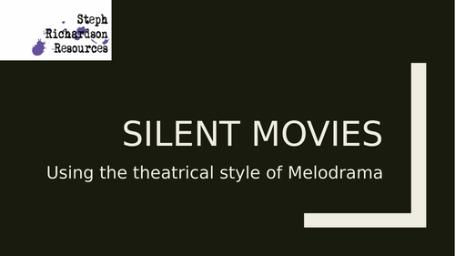 Drama - Silent movies using Melodrama | Teaching Resources
