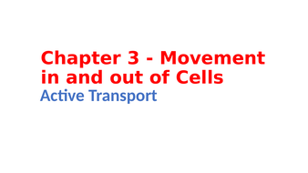 IGCSE Biology Chapter 3 - Movement in and out of Cells | Teaching Resources