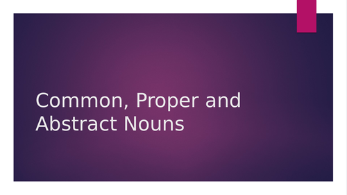Common Proper and Abstract Nouns | Teaching Resources