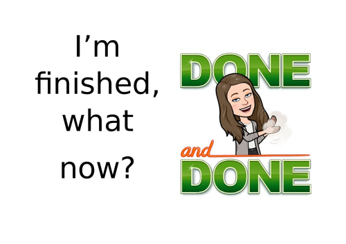 "I'm finished, what now?" posters (editable) | Teaching Resources
