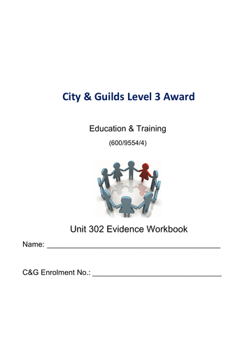 City & Guilds Level 3 Award in Education & Training Unit 302 Evidence ...