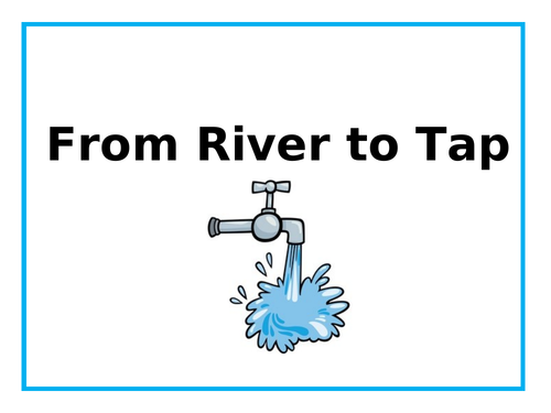Water purification - River to Tap | Teaching Resources