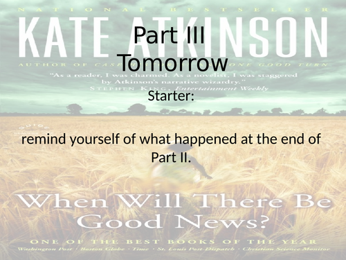 'When Will There be Good News?' by Kate Atkinson. Full scheme of work ...