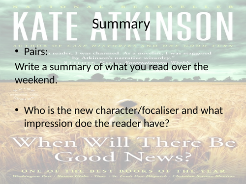 'When Will There be Good News?' by Kate Atkinson. Full scheme of work ...