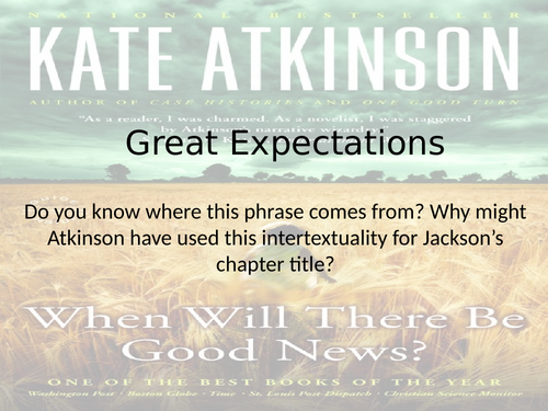 'When Will There be Good News?' by Kate Atkinson. Full scheme of work ...