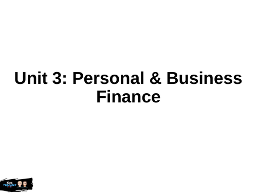 BTEC Business Unit 3: Personal and Business Finance Outcome A ...