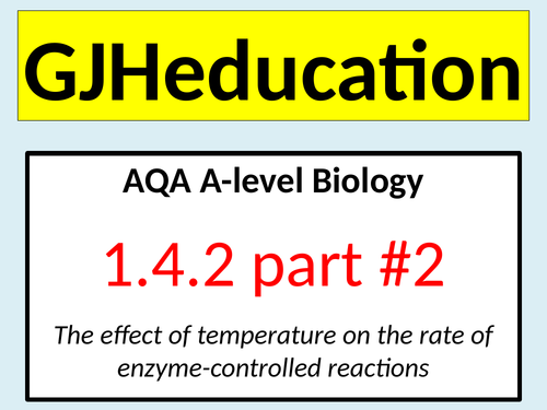 Enzymes and temperature (AQA A-level Biology) | Teaching Resources