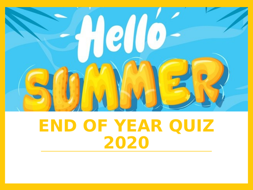 End of Year Quiz Summer 2020 | Teaching Resources