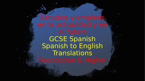 GCSE Spanish - Theme 3 (Spanish to English translations) (All topics ...