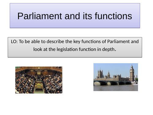 Functions of Parliament Pt1- Legislation | Teaching Resources