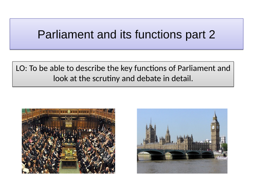 A Level Politics- Functions of Parliament Pt 2- Debate and Scrutiny ...