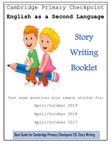 Cambridge Primary Checkpoint ESL Story Writing Booklet for Distance ...