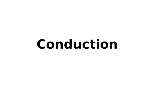 Conduction | Teaching Resources