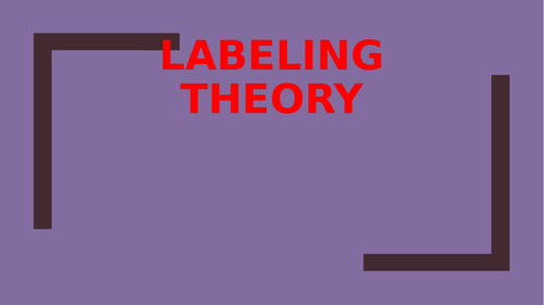 Labeling Theory in Sociology. | Teaching Resources