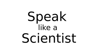 Science Display: Speak like a Scientist | Teaching Resources