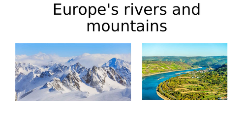 Europe's rivers and mountains PowerPoint and Quiz | Teaching Resources