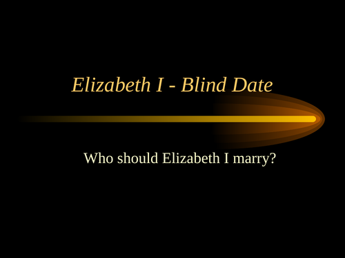 Queen Elizabeth blind date | Teaching Resources