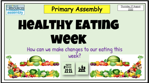 Healthy Eating Week - Primary Assembly | Teaching Resources