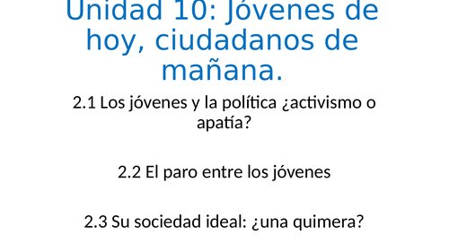 A - Level Spanish: Theme 4; Unit 10: Jóvenes de hoy, ciudadanos de ...